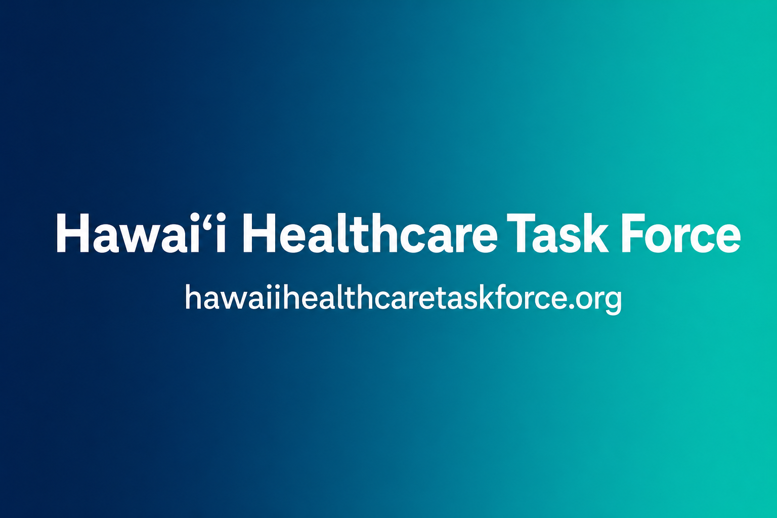 Hawaii Healthcare Task Force - Advancing Healthcare for Hawaii